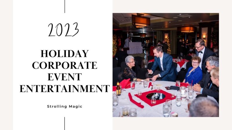 The Best 2023 Holiday Corporate Event Entertainment | Magic